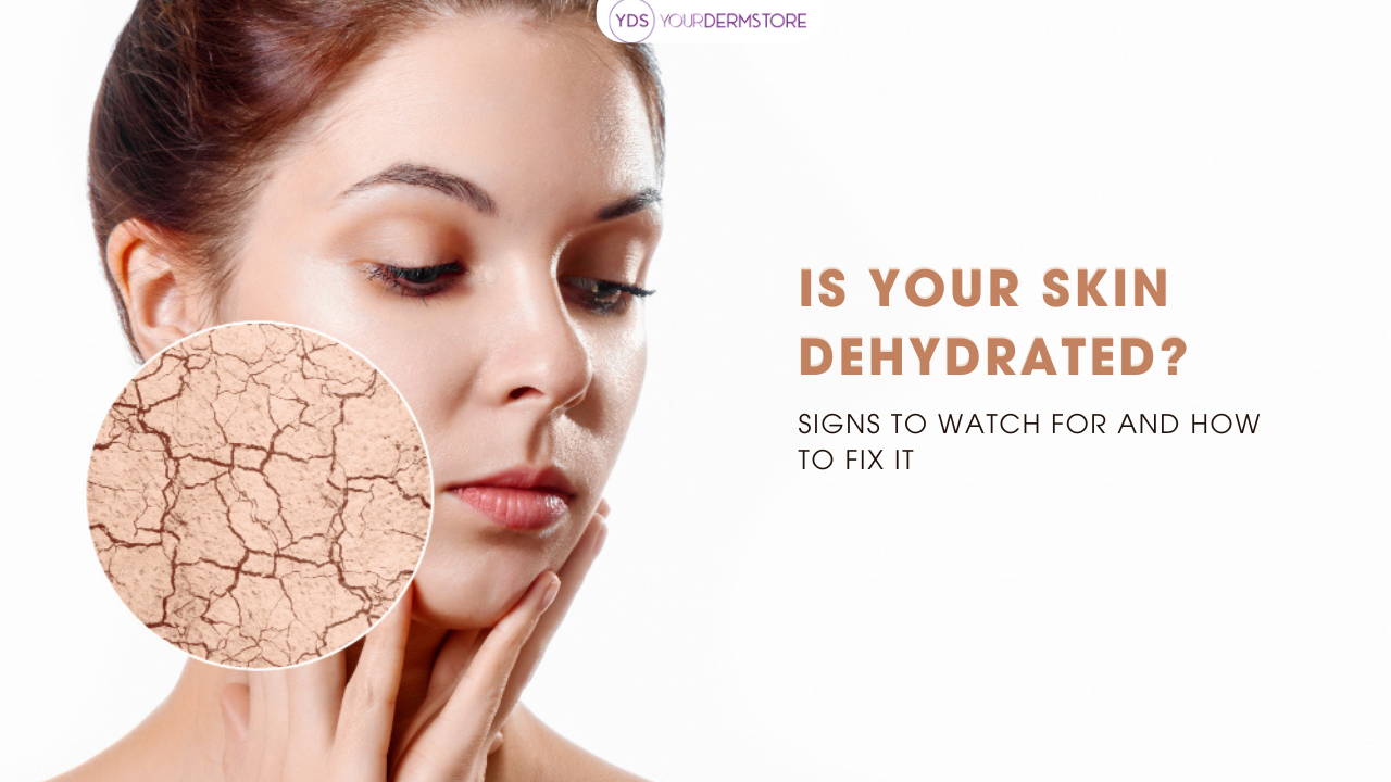 Is Your Skin Dehydrated? Signs to Watch For and How to Fix it – yourdermstore