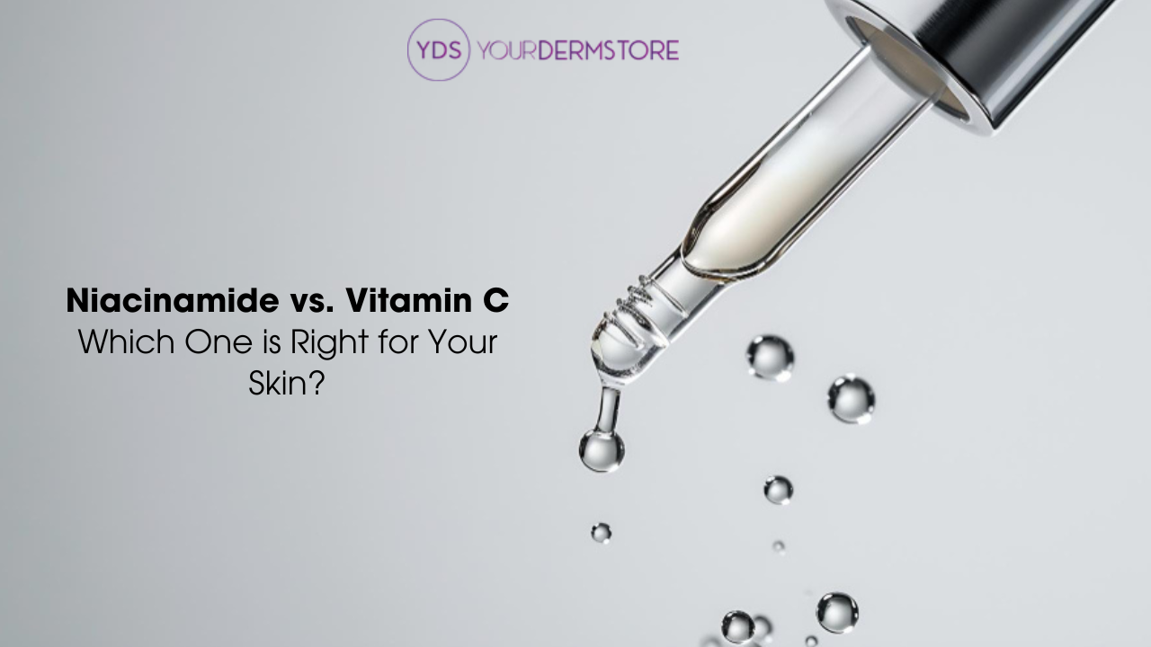 Niacinamide vs. Vitamin C: Which One is Right for Your Skin – yourdermstore