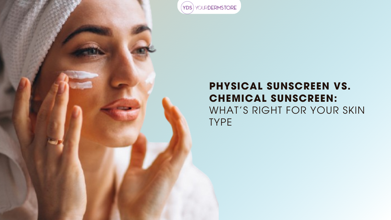 Physical Sunscreen vs. Chemical Sunscreen: What’s Right for Your Skin ...