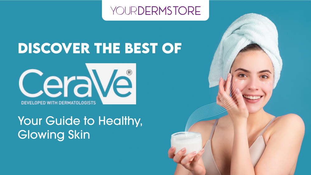 Discover the Best of CeraVe: Your Guide to Healthy, Glowing Skin ...